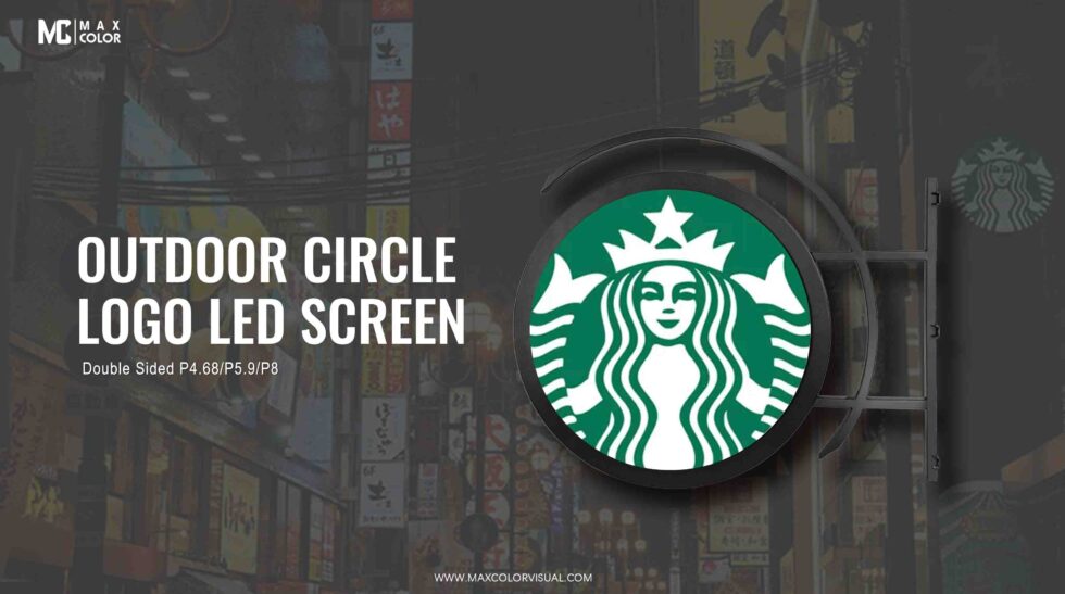 Outdoor Circle LOGO LED Screen - Maxcolorvisual